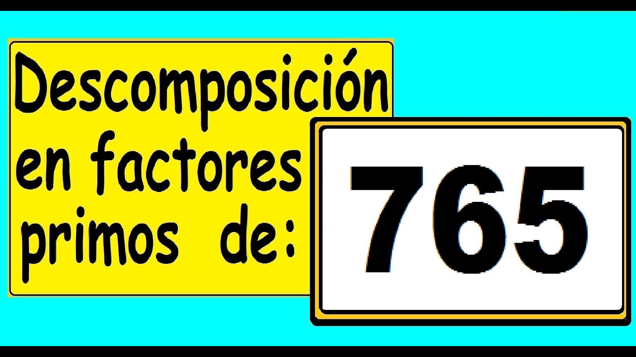 Descomposición en factores primos de 765. Cómo descomponer 765 en ...