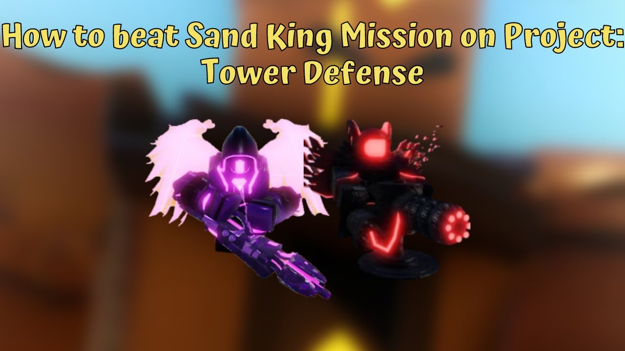 How to beat Sand King Mission on Project: Tower Defense - YouTube