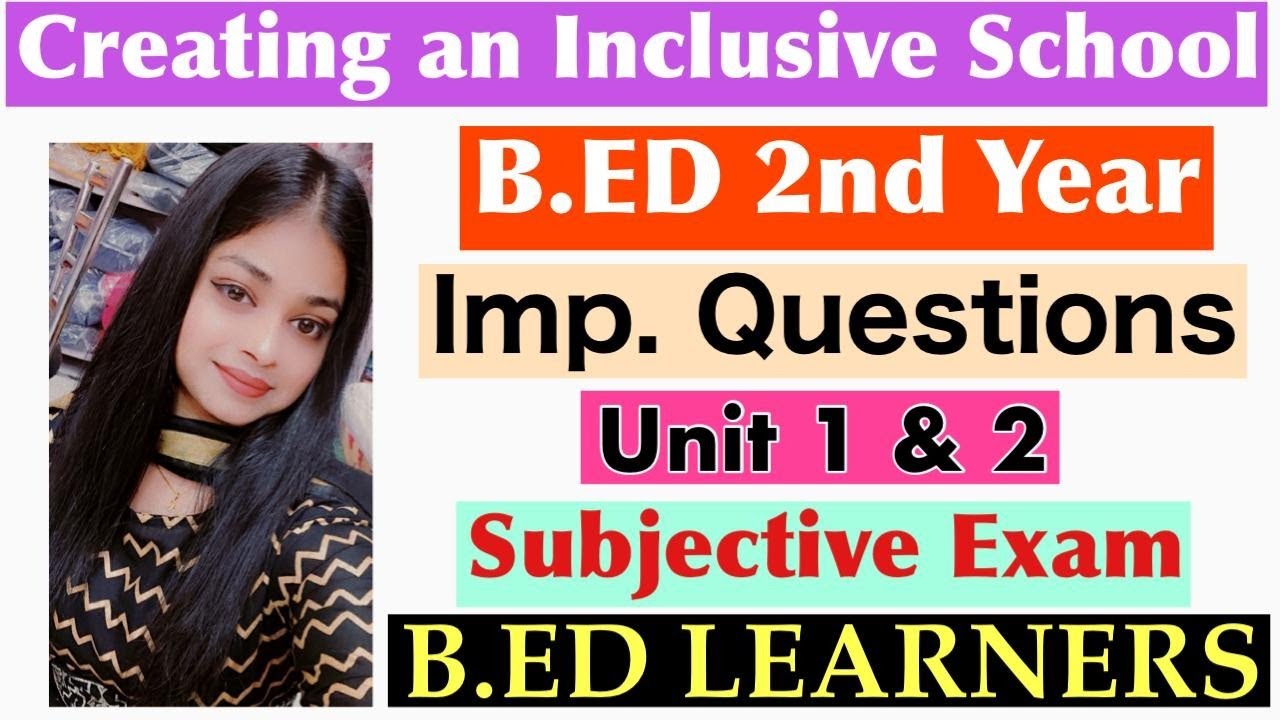 Creating an Inclusive School | Imp. Questions | Unit 1 & 2 | B.ED 2ND ...