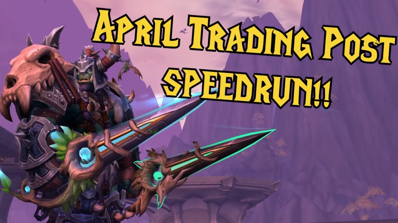 MAX April Trading Post Speedrun Route!! Get the NEW Blades of Elune ...