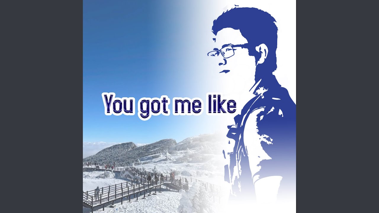 You Got Me Like - YouTube