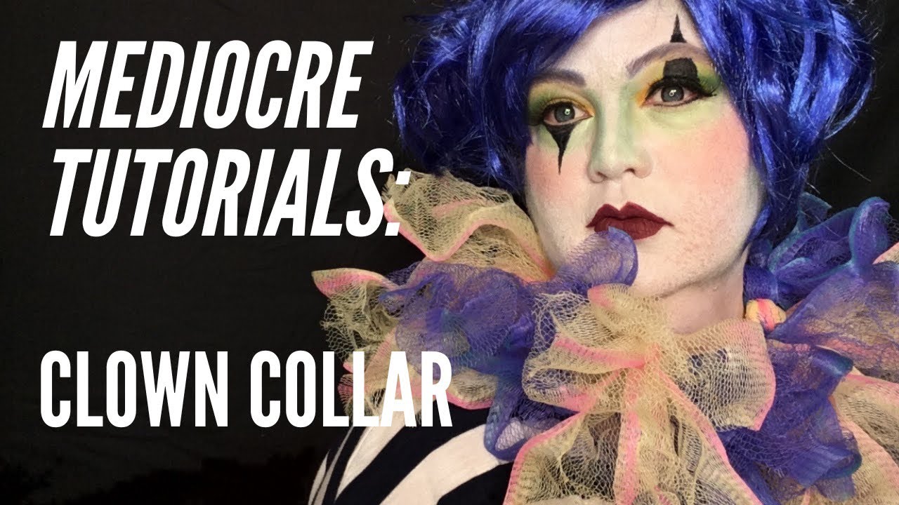 Mediocre Tutorials: Clown Collar - YouTube