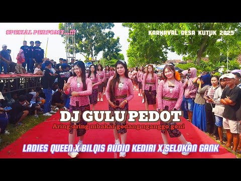 SPESIAL PERFOMT‼️DJ GULU PEDOT LADIES QUEEN X BILQIS AUDIO JOGET KREASI KARNAVAL