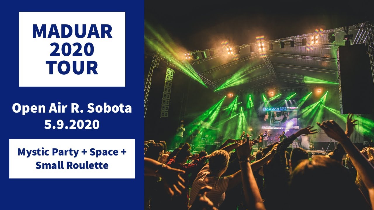 MADUAR 2020 TOUR | Mystic Party + Space + Small Roulette | 05.09. 2020 - R. Sobota - YouTube