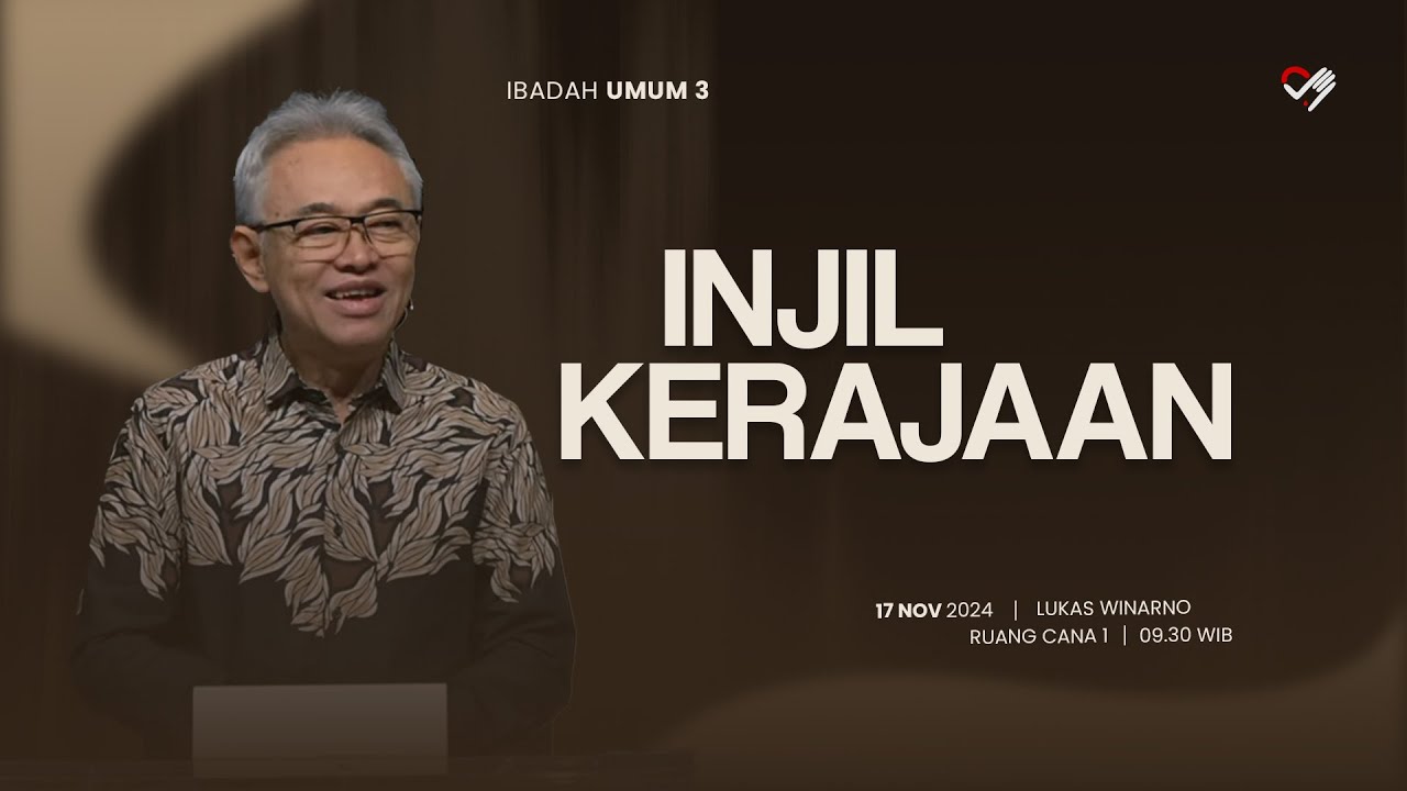 17 November 2024 | "Injil Kerajaan" - Lukas Winarno | Ibadah 3 - YouTube