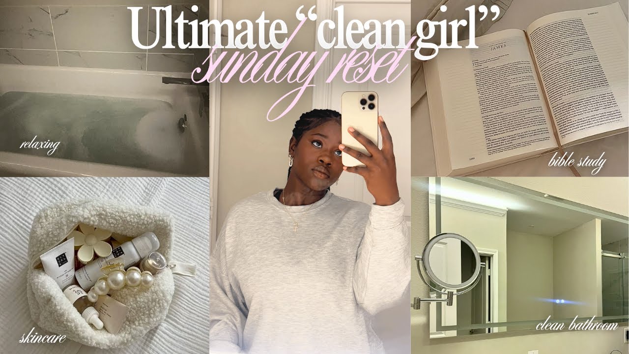 ULTIMATE "CLEAN GIRL" SUNDAY RESET | relaxing + bible study ...