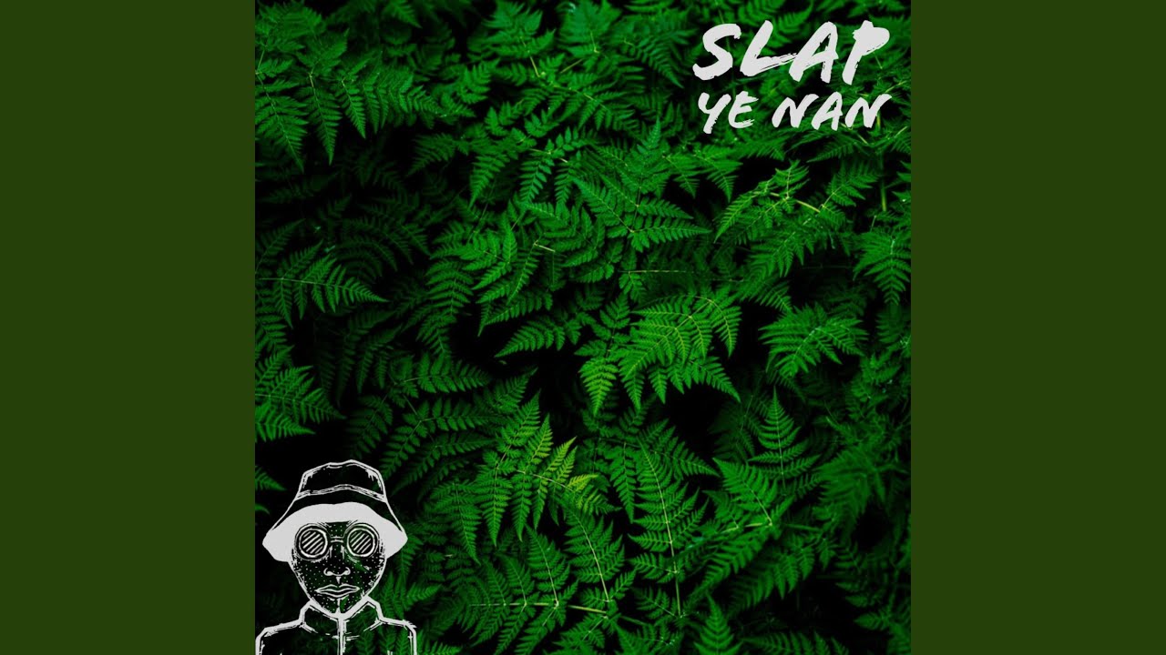 Slap Ye Nan - YouTube