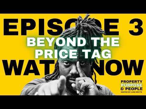 Episode 3: Beyond the Price Tag – The True Value of Property - YouTube