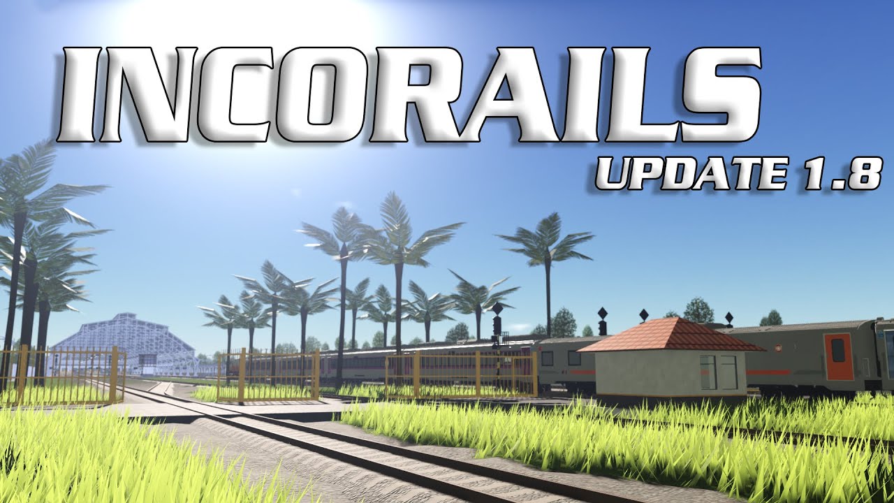 AKHIRNYA INCORAILS SUDAH UPDATE 1.8, RUTE BARU? || Roblox Incorails ...