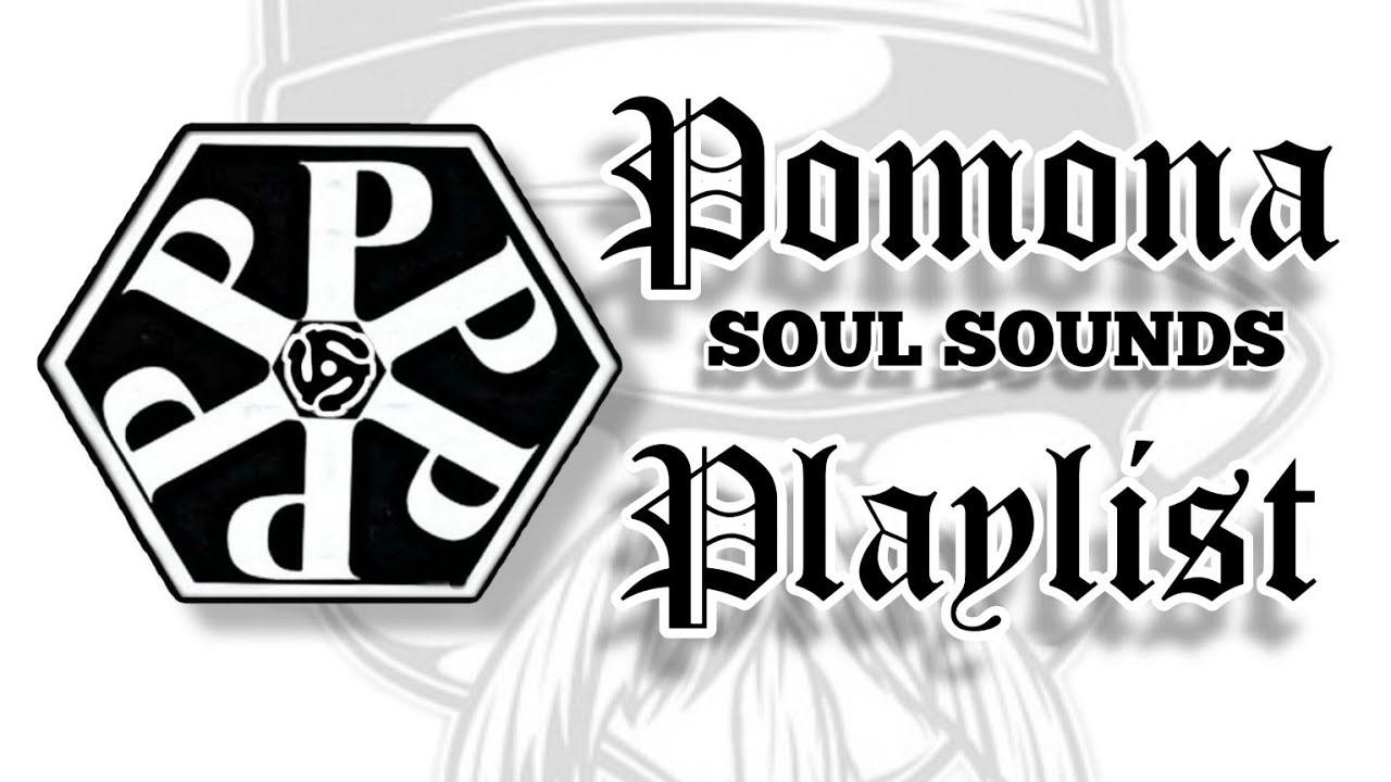 POMONA SOUL SOUNDS PLAYLIST @PomonaSoulSounds OLDIES BUT GOODIES - YouTube