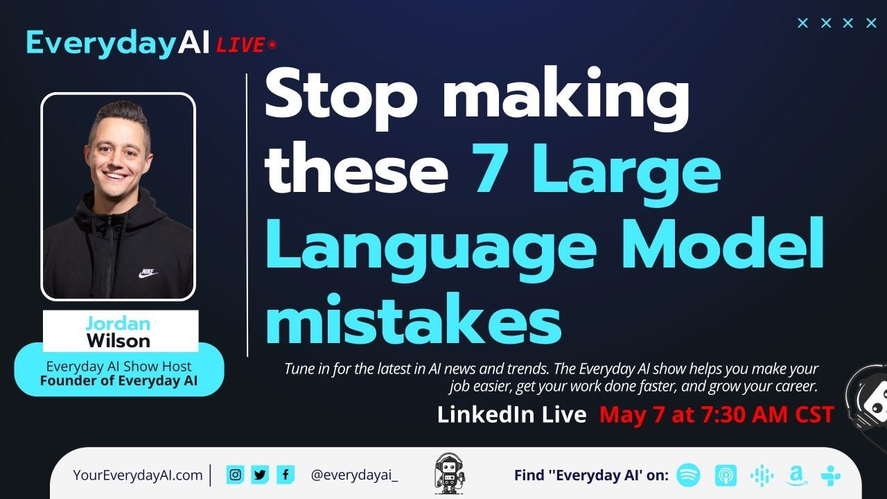 Stop making these 7 Large Language Model mistakes -- An Everyday AI ...