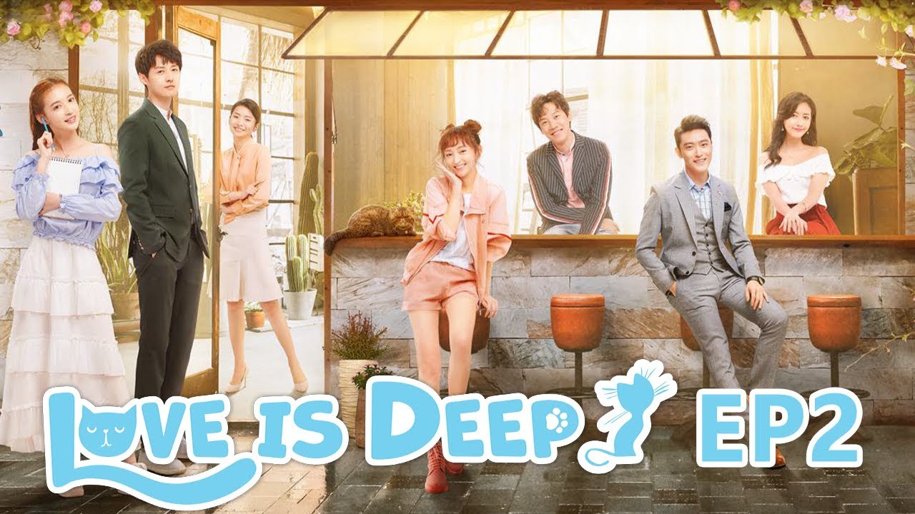 【ENG SUB 】《Love Is Deep》EP2——Starring: Harry Hu, Connie Kang, Justin ...