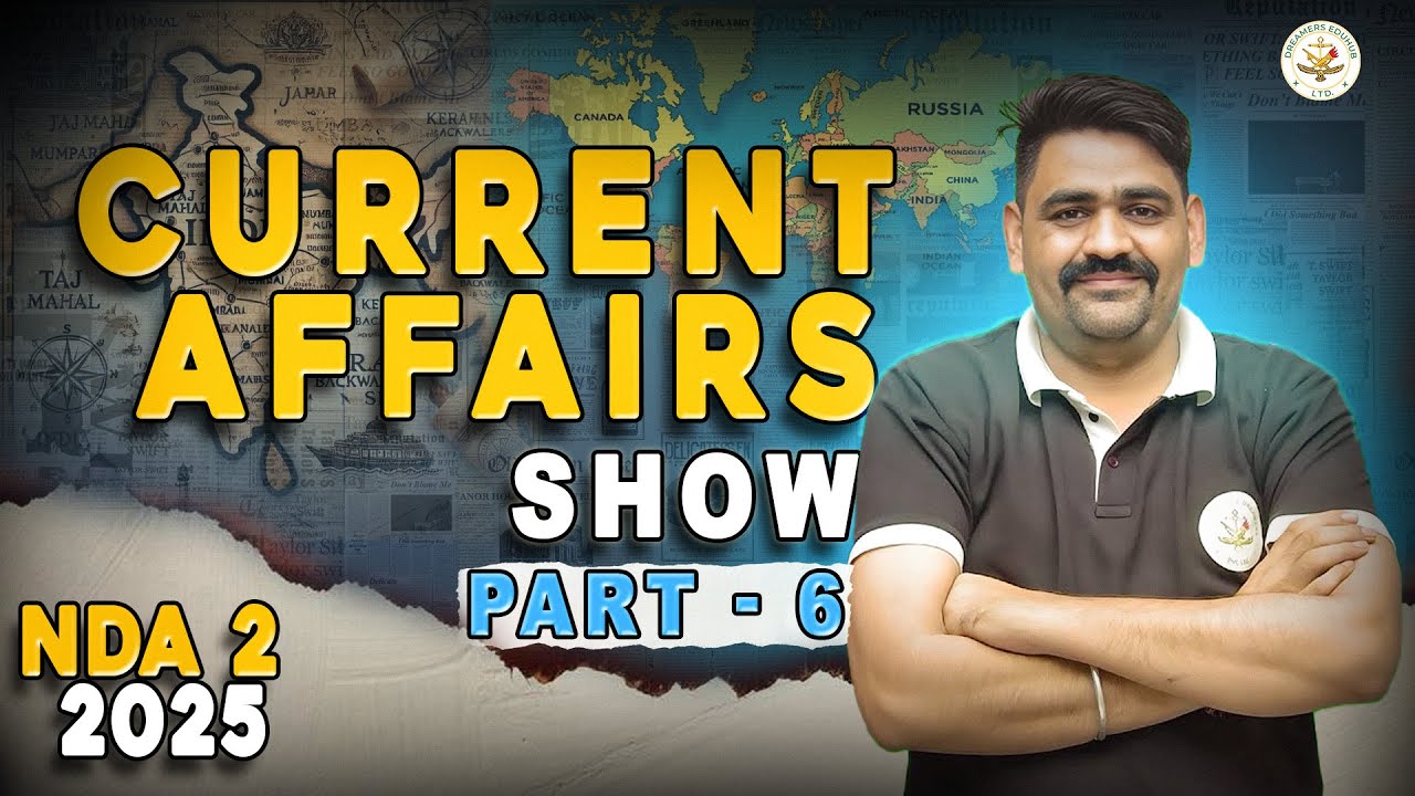 NDA 2 2025 Special Current Affairs Part-6 | Score High in GK Section # ...