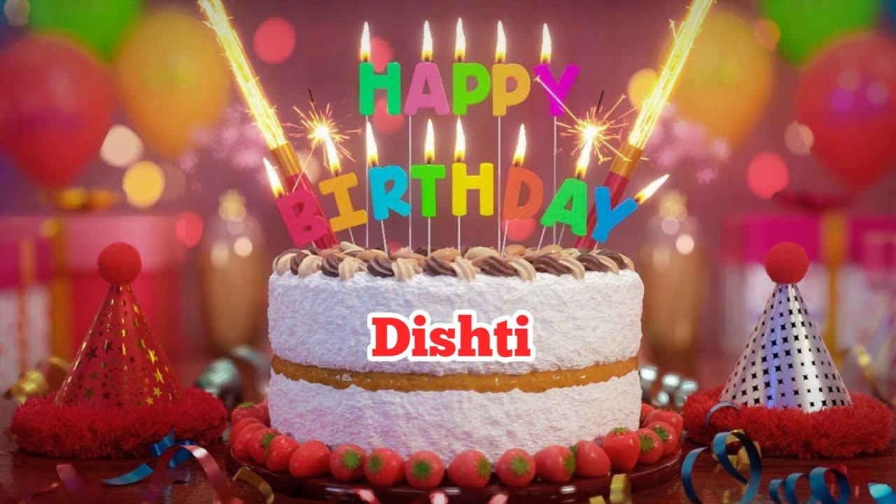 Dishti - Happy Birthday song || Happy Birthday To You Song - YouTube