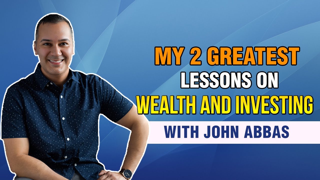 The 2 Greatest Lessons on Wealth and Investing with John Abbas - YouTube