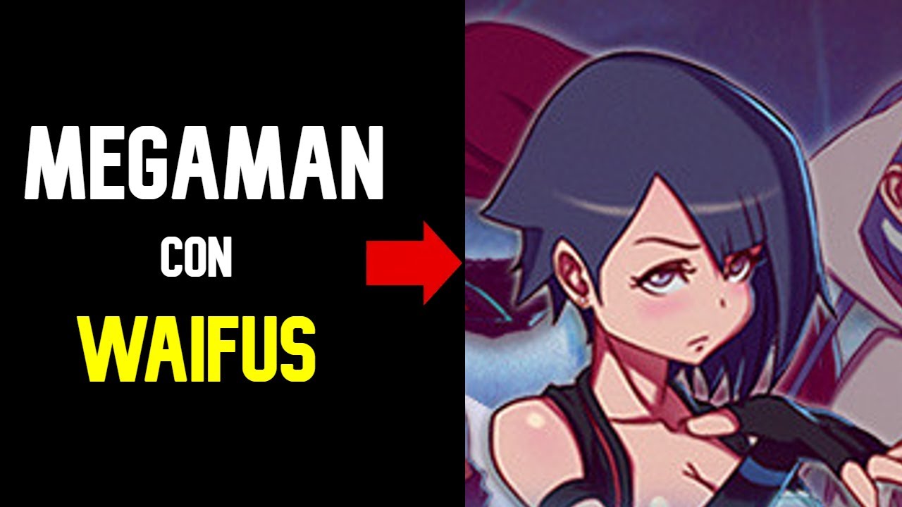 MEGAMAN pero con WAIFUS! - YouTube