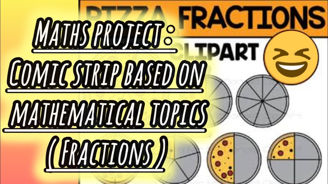 Maths project : comic strip based on mathematical topics ( fractions ...