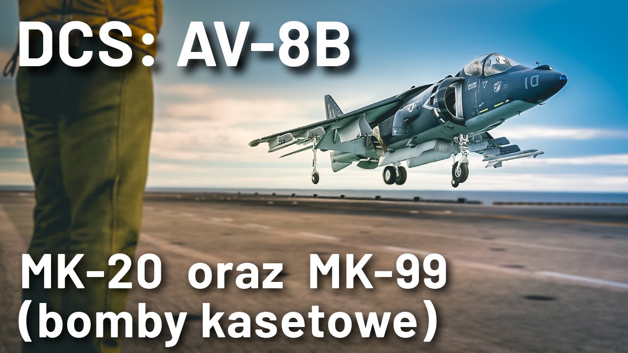 DCS: AV-8B - MK-20 oraz CBU-99 (bomby kasetowe) - YouTube
