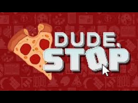 Dude, Stop (Full Gameplay) - YouTube