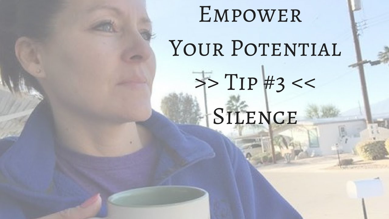 Empower Your Potential - Tip #3 Silence - YouTube