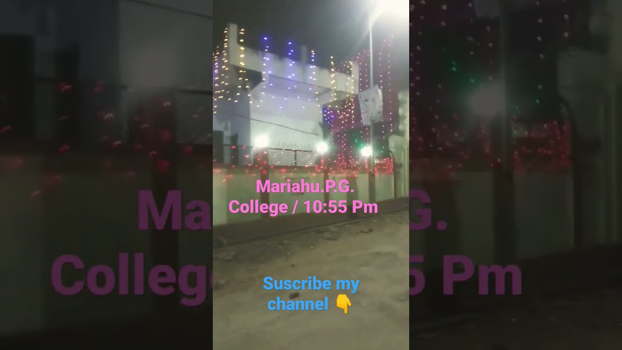 #Mariahu .P.G. College Mariahu Jaunpur Short Vidio Night Seen // # ...