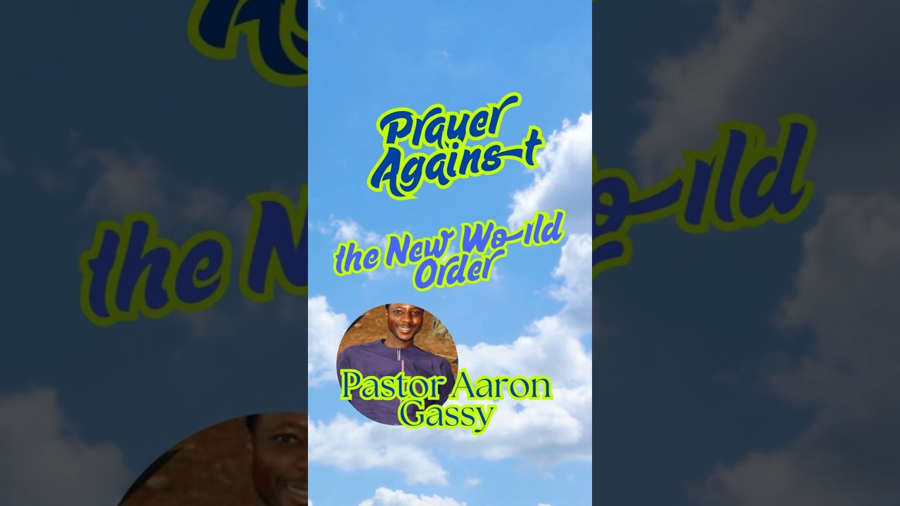 "We Come Against New World Order 🌎 Prayer from Pastor Aaron Gassy # ...
