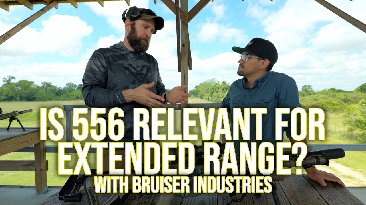 Is 556 Relevant for Extended Range? with Bruiser Industries - YouTube