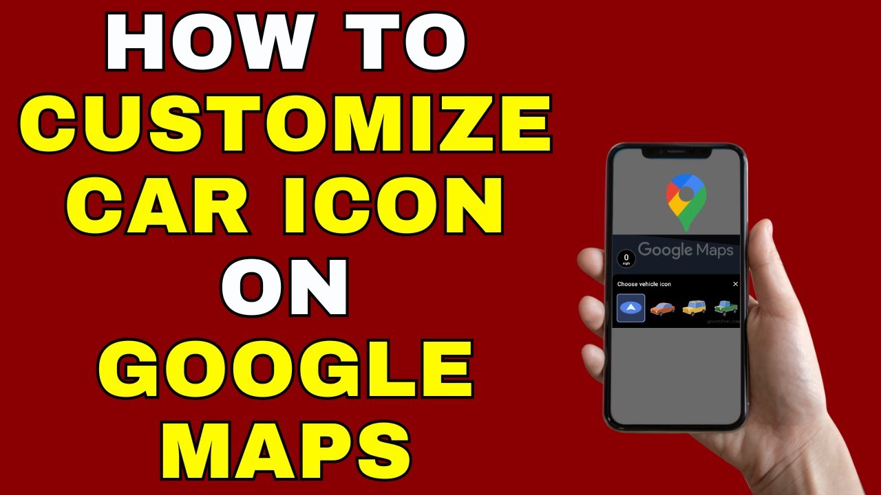 How to Customize Car Icon on Google Maps – Full Guide - YouTube