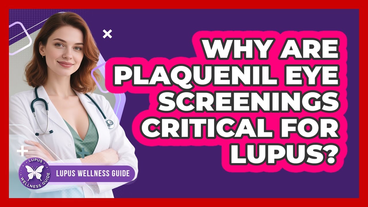 Why Are Plaquenil Eye Screenings Critical For Lupus? - Lupus Wellness ...