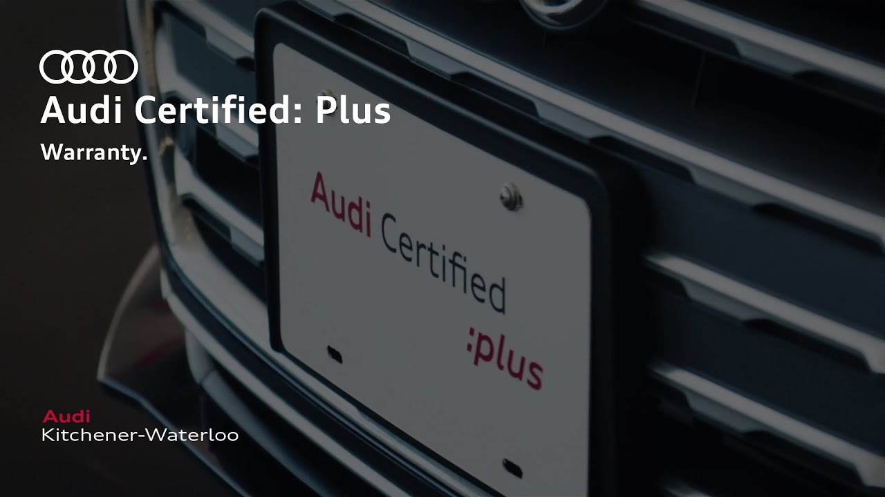 Audi Certified Plus Warranty @ Audi Kitchener-Waterloo - YouTube