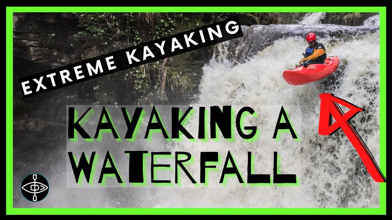 Kayaking A Waterfall | Extreme Kayaking | Kayak Mad - YouTube