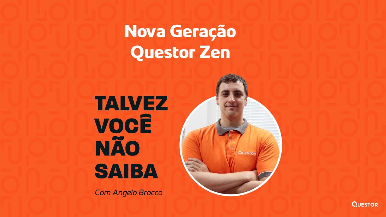 Talvez Você Não Saiba: Nova Geração do Questor Zen! - YouTube