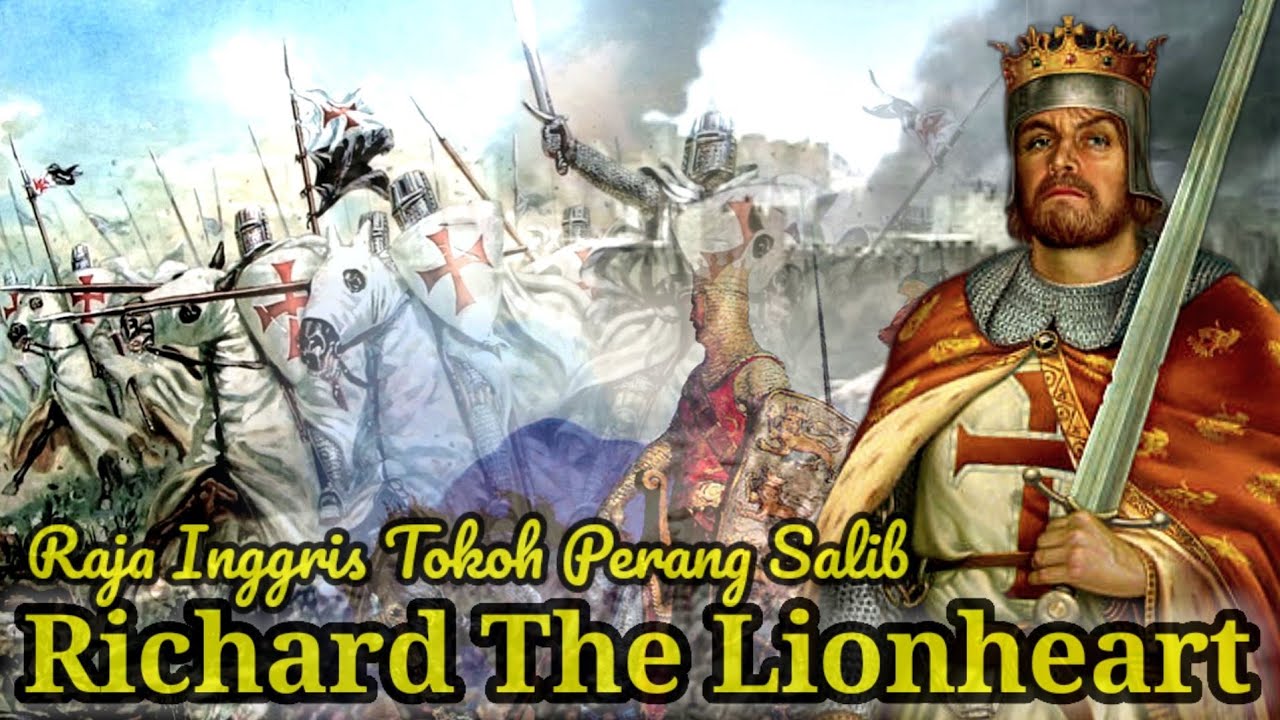 RICHARD THE LIONHEART : Sejarah dan Pertempuran Raja Inggris Sebagai ...