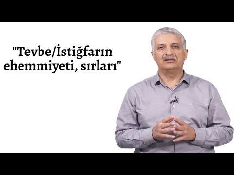 Tevbe/İstiğfarın ehemmiyeti, sırları /Ali ÇETİNKAYA