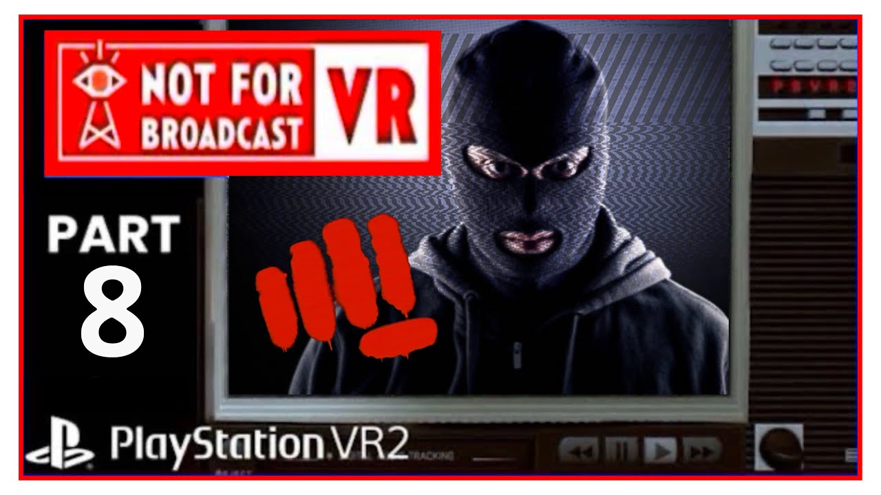 NOT FOR BROADCAST VR - PSVR2 GAMEPLAY WITH COMMENTARY - PART 8 - THE ...