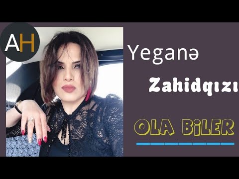 Yegane Zahidqızı - dunya menim ola biler ( toy mahnisi )