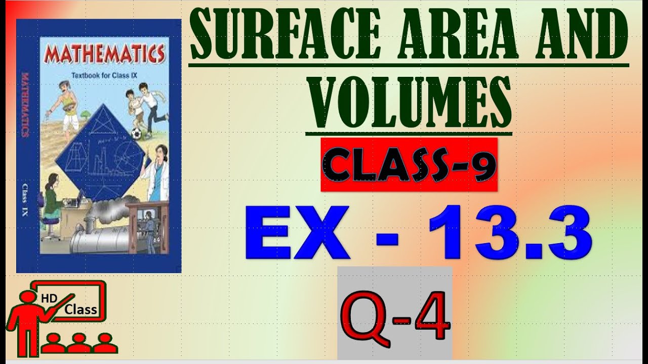 CLASS 9//EX-13.3//Q4//CHAPTER 13//SURFACE AREA AND VOLUME - YouTube