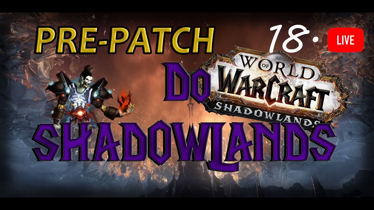 Do Shadowlands #18 | PRE-PATCH - YouTube