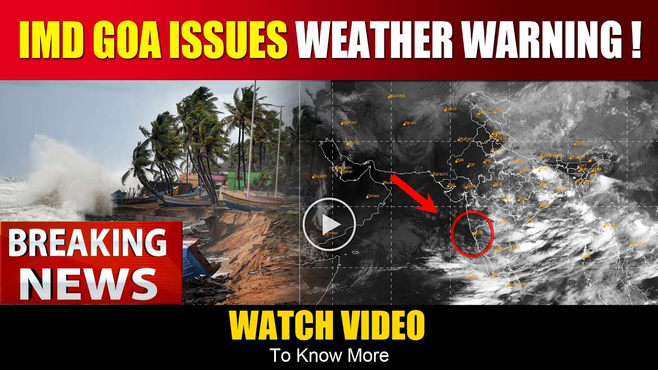 GOA BREAKING NEWS : IMD Goa issues WEATHER WARNING | 6th September 2023 ...