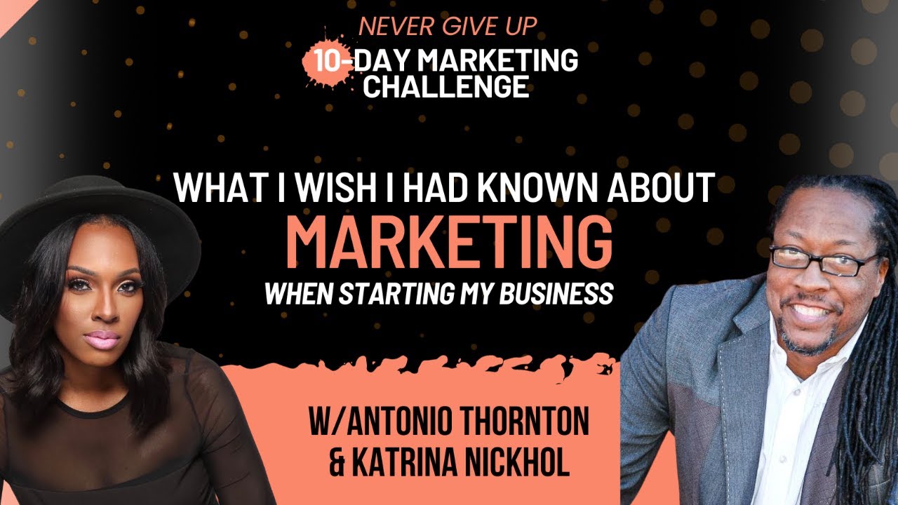 What I Wish I Had Known About Marketing w/Katrina Nickhol and Antonio ...