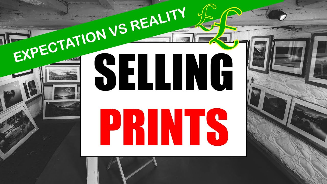SELLING PRINTS - Expectation Vs Reality in Landscape Photography - YouTube