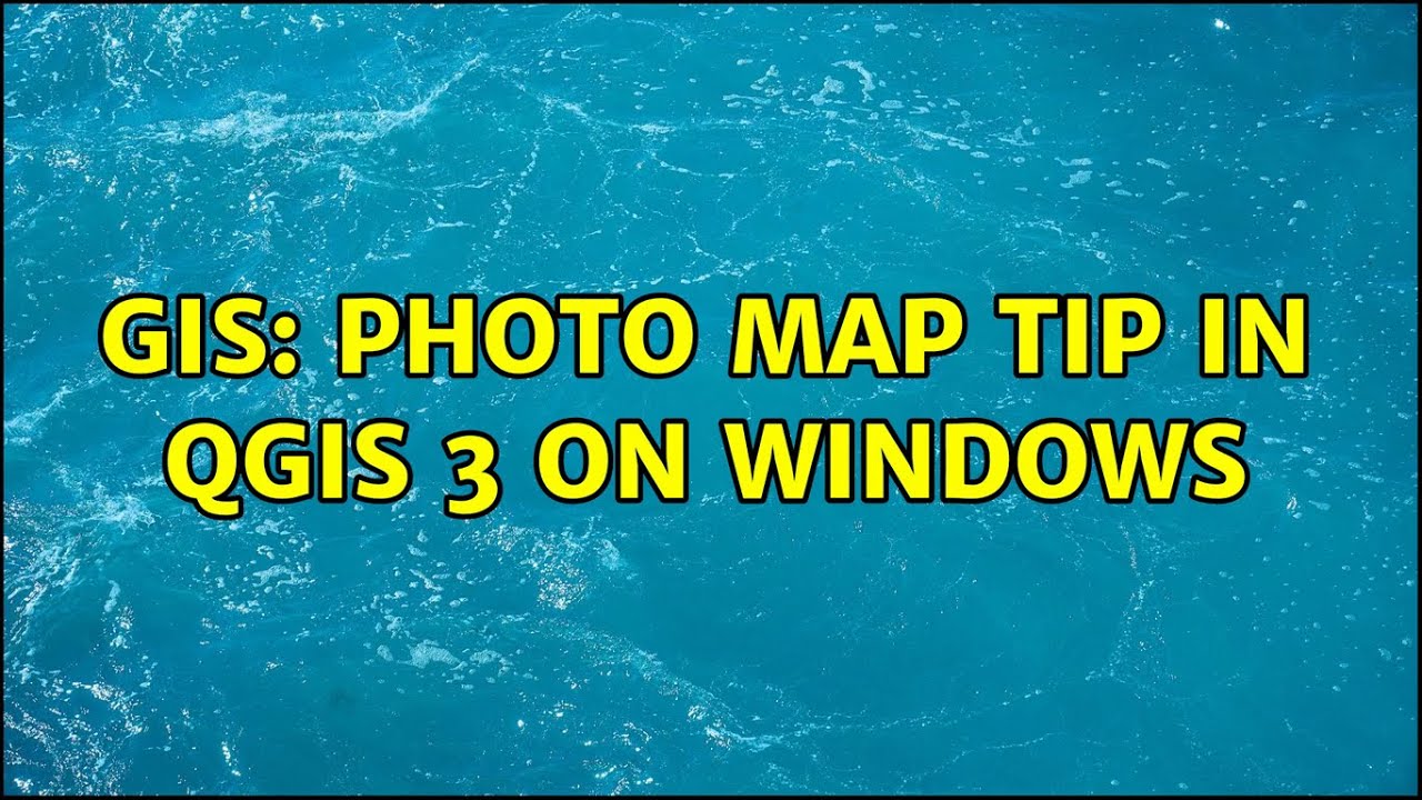 GIS: Photo Map tip in QGIS 3 on windows (2 Solutions!!) - YouTube