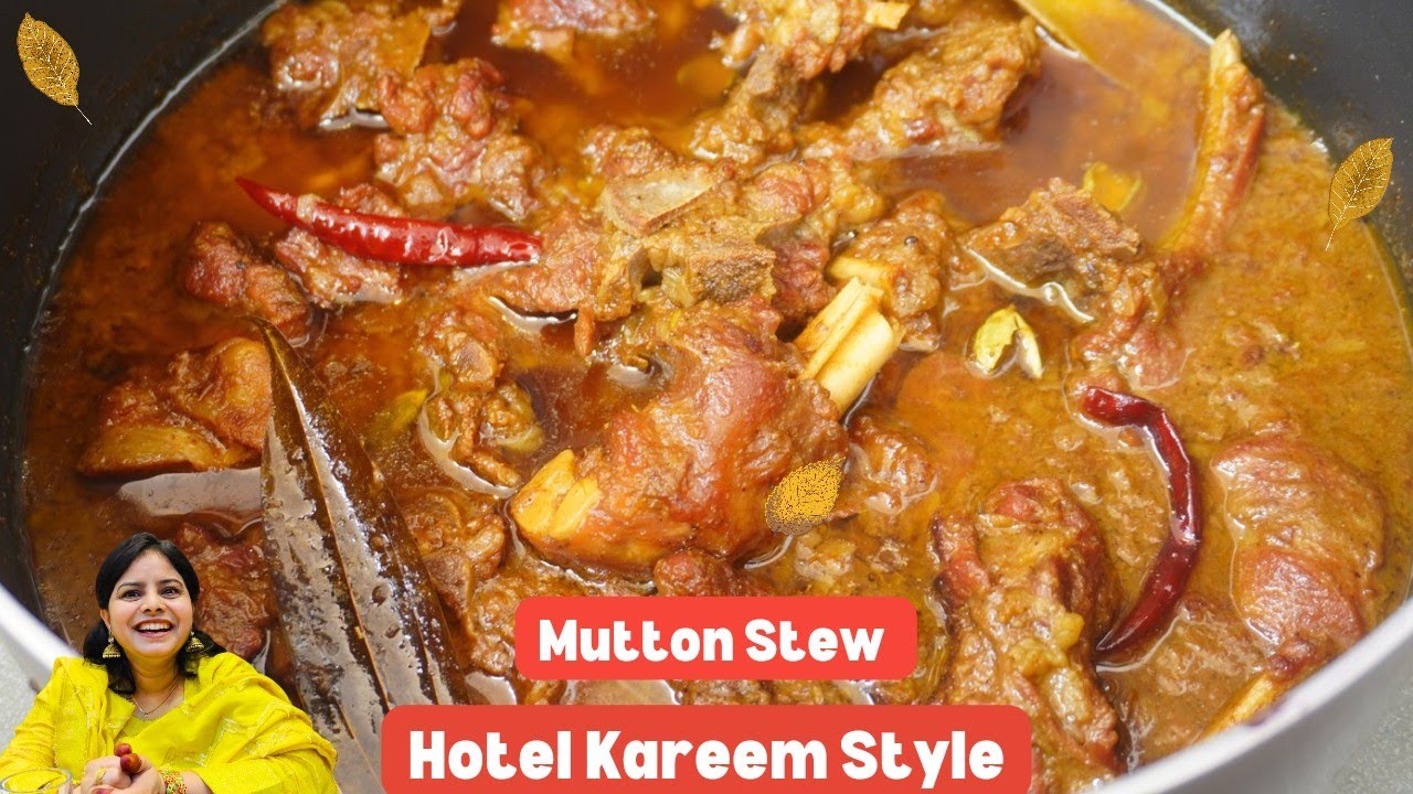 Mutton Stew Master the Art of Cooking like Kareem Hotel | Mutton Stew ...