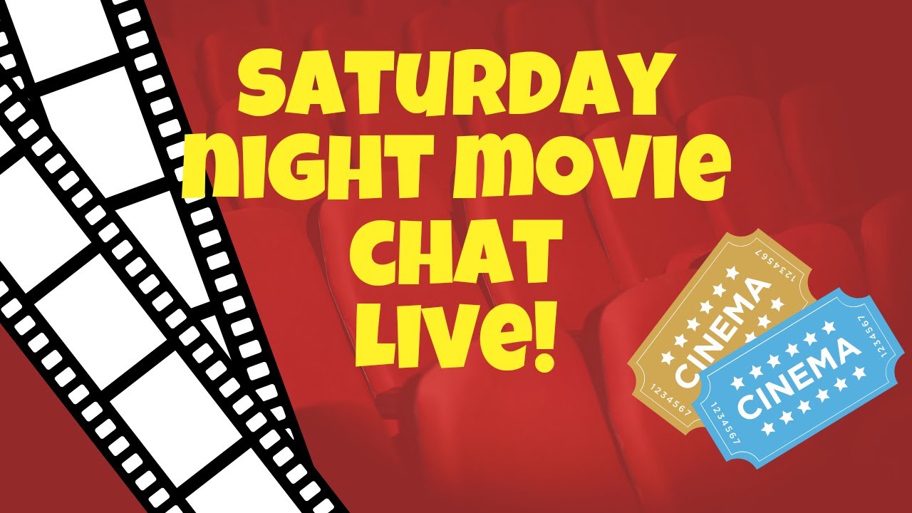 Saturday Night Movie Chat! - YouTube