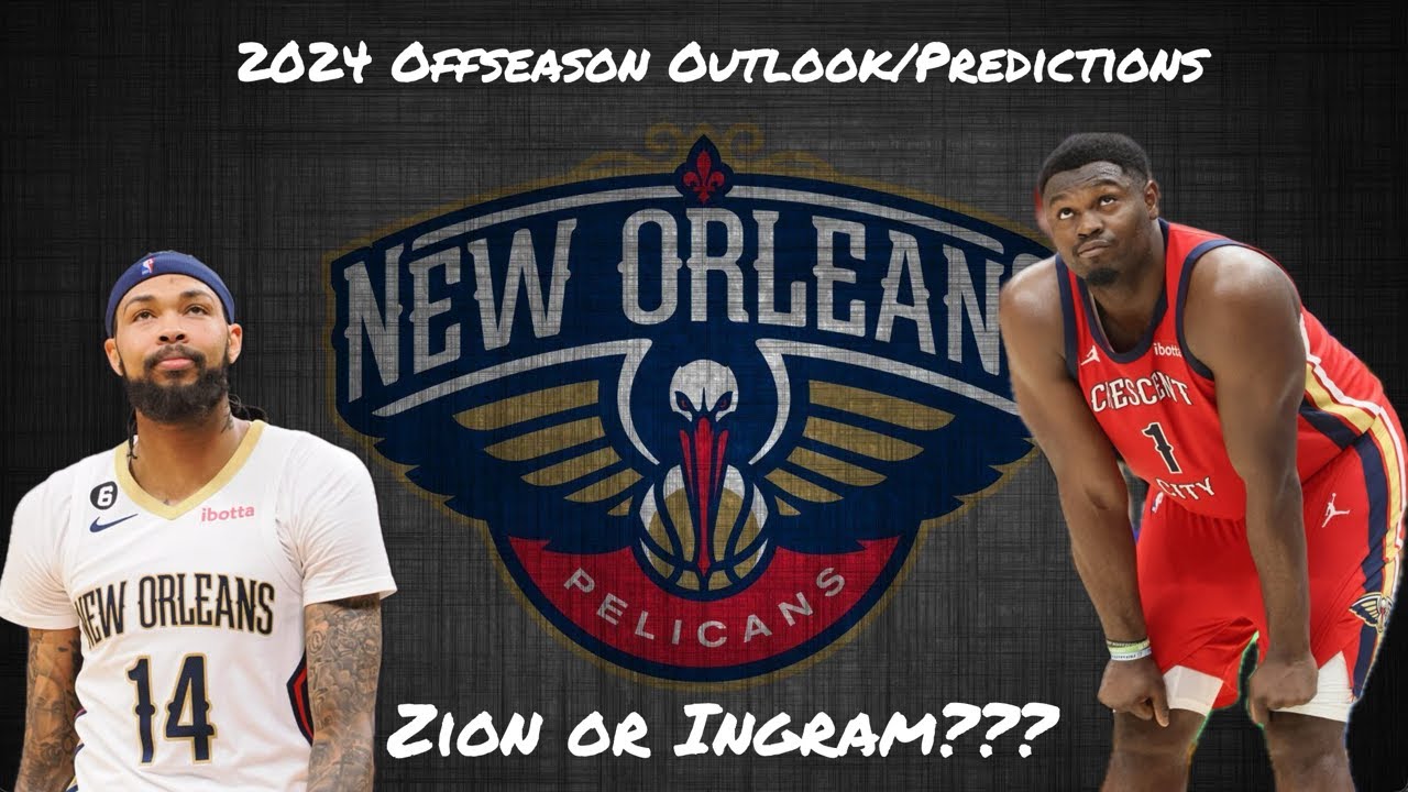 Pelicans Edition - Offseason 2024 Outlook/Predictions - YouTube