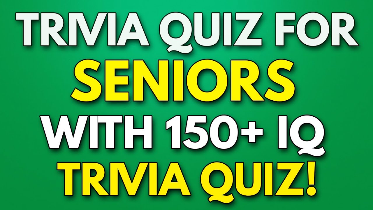 Trivia QUIZ For HIGH IQ Seniors - Prove Your Memory is SHARP! - YouTube