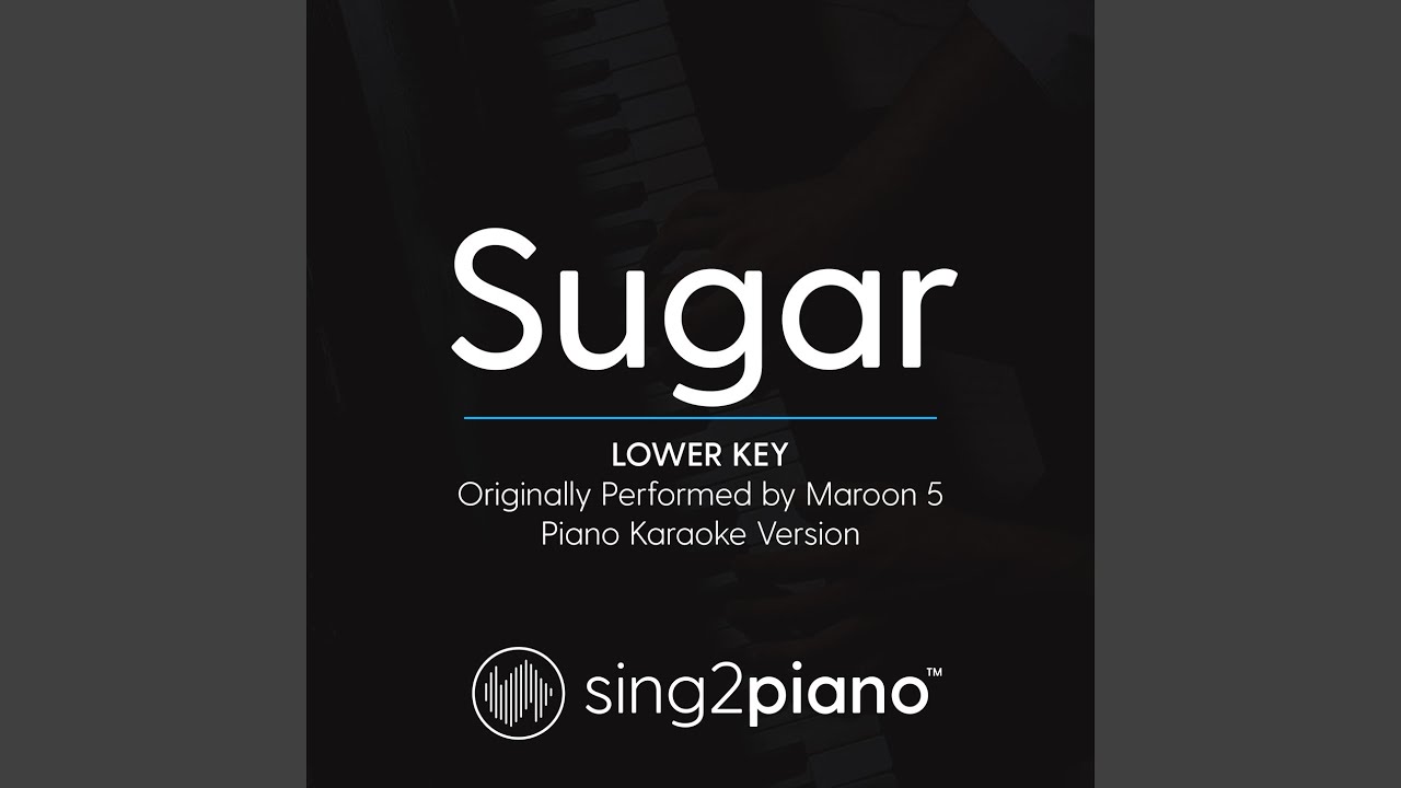 Sugar (Lower Key) (Originally Performed By Maroon 5) - YouTube Music