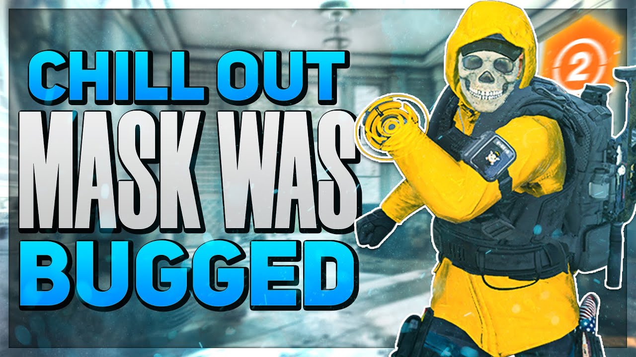 CHILL OUT MASK WAS BUGGED THIS WHOLE TIME - The Division 2 Chill Out ...