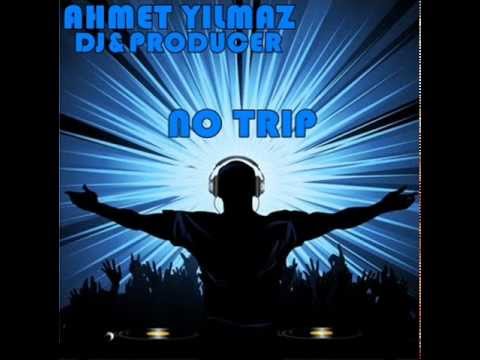 Dj Ahmet Yılmaz - No Trip (2013)