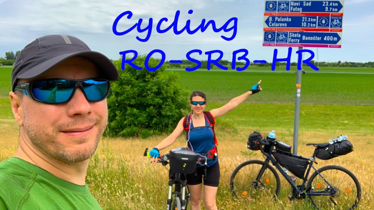 🚴‍♀️🚴Europe Cycling 1: Jimbolia Romania - Novi Sad Serbia - Vukovar ...